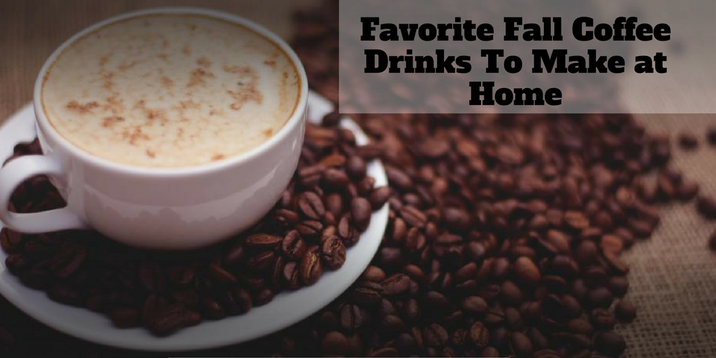 Favorite Fall Coffee Drinks To Make at Home - BuyDig.com Blog
