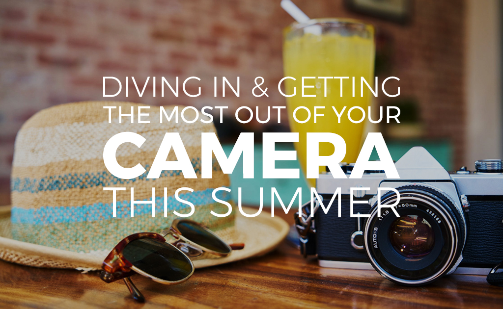 Diving in & Getting the Most Out of Your Camera This Summer - BuyDig ...