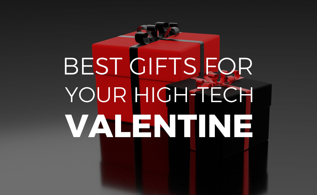 Best Gifts for Your High-Tech Valentine - BuyDig.com Blog