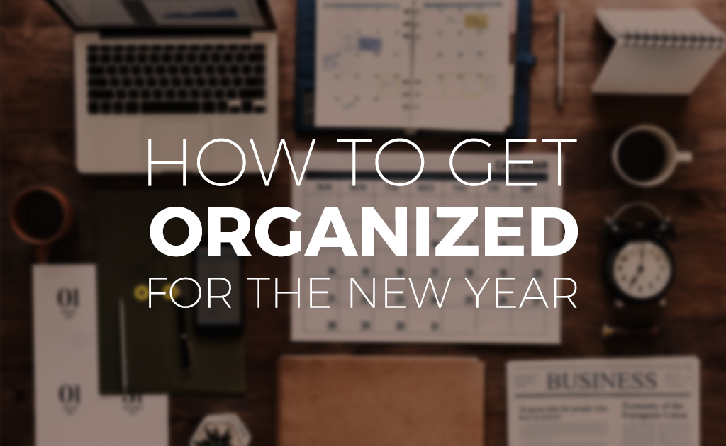 How to Get Organized for the New Year - BuyDig.com Blog