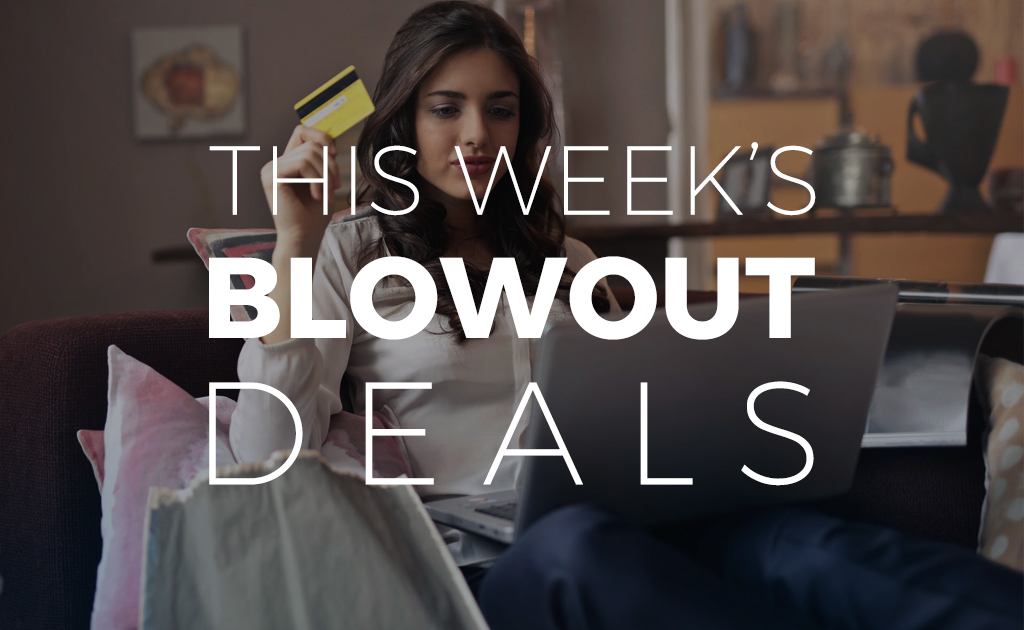 This Week’s Blowout Deals - BuyDig.com Blog