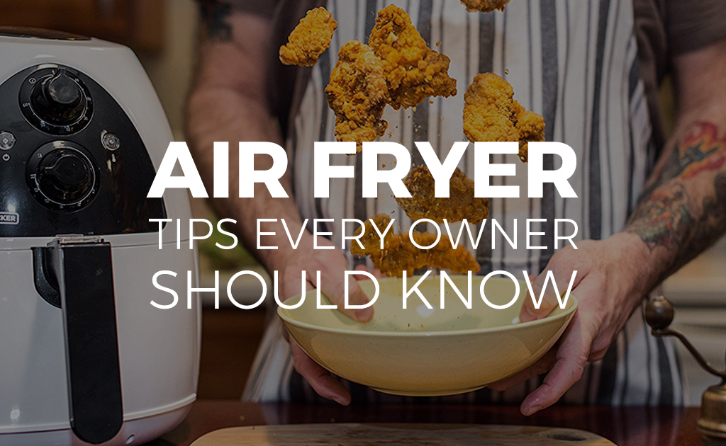 Air Fryer Tips Every Owner Should Know - BuyDig.com Blog