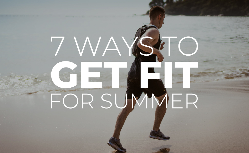 7 Ways to Get Fit for Summer - BuyDig.com Blog