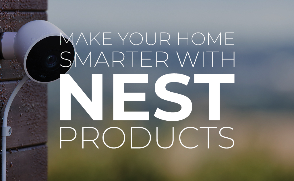 Make Your Home Smarter with Nest Products - BuyDig.com Blog
