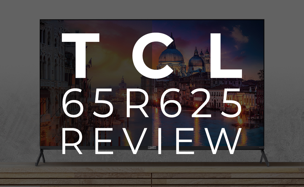 TCL 65R625 Review - The Best 2019 Smart TV Model - BuyDig.com Blog