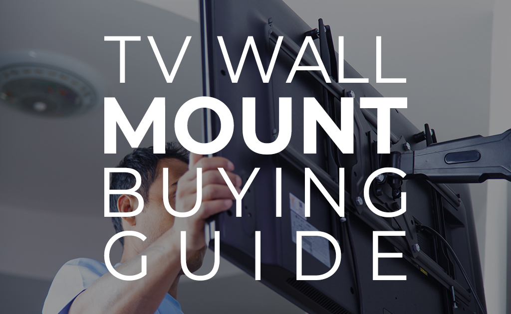 TV Wall Mount Buying Guide - BuyDig.com Blog