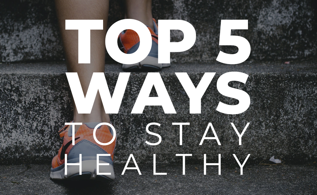 Top 5 Ways to Stay Healthy - BuyDig.com Blog