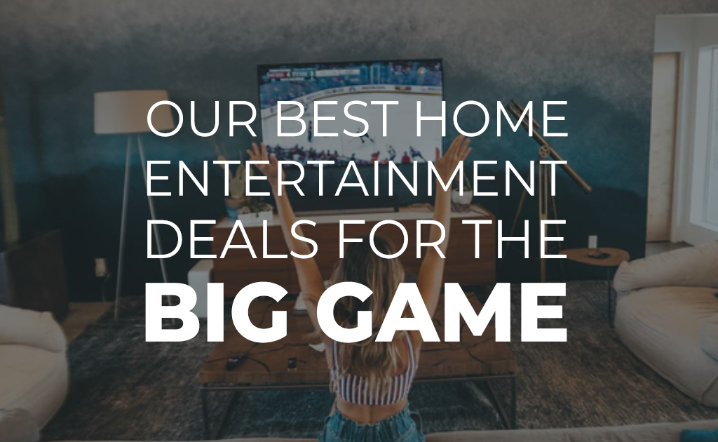 Our Best Home Entertainment Deals for the Big Game - BuyDig.com Blog