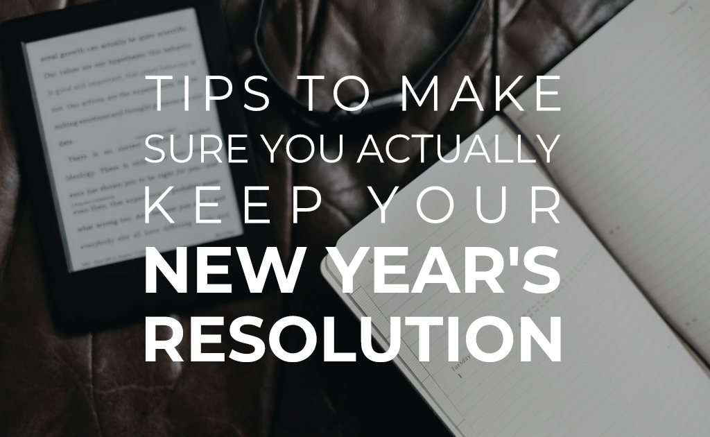 Tips to Make Sure You Actually Keep Your New Year's Resolution - BuyDig ...
