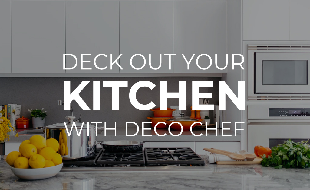 Deck Out Your Kitchen with Deco Chef - BuyDig.com Blog