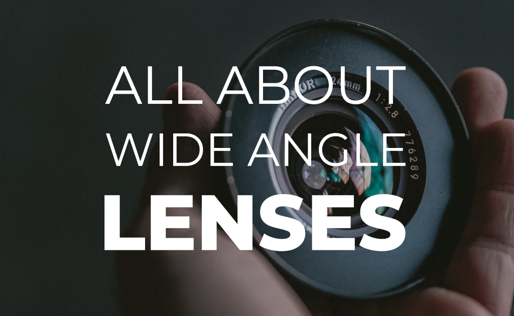 All About Wide Angle Lenses - BuyDig.com Blog