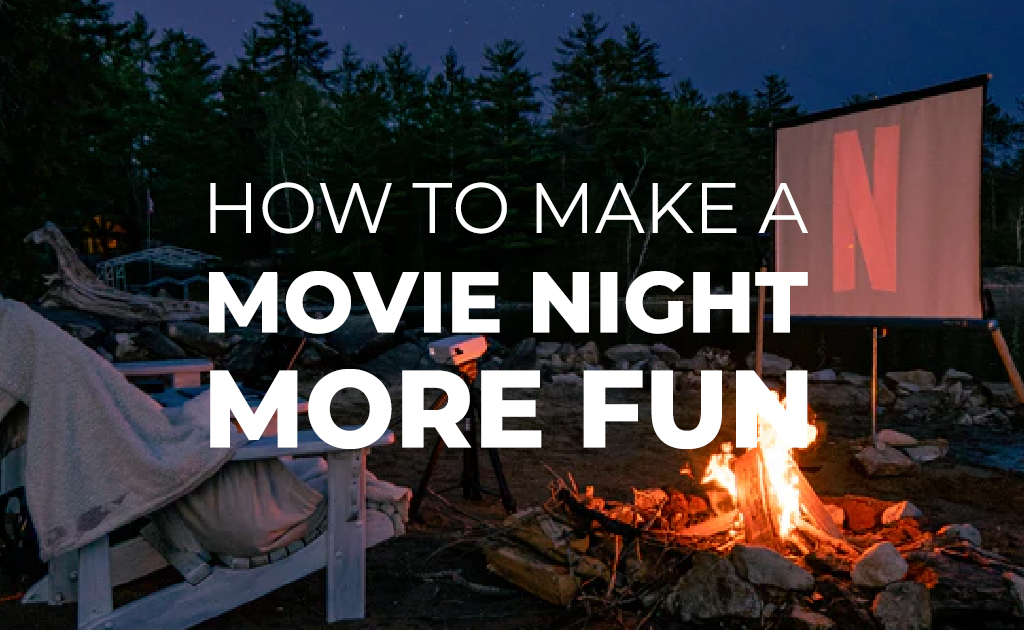 How to Make a Movie Night More Fun - BuyDig.com Blog