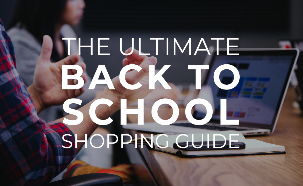 The Ultimate Back to School Shopping Guide - BuyDig.com Blog