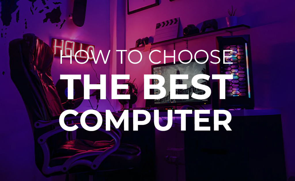 How to Choose the Best Computer - BuyDig.com Blog